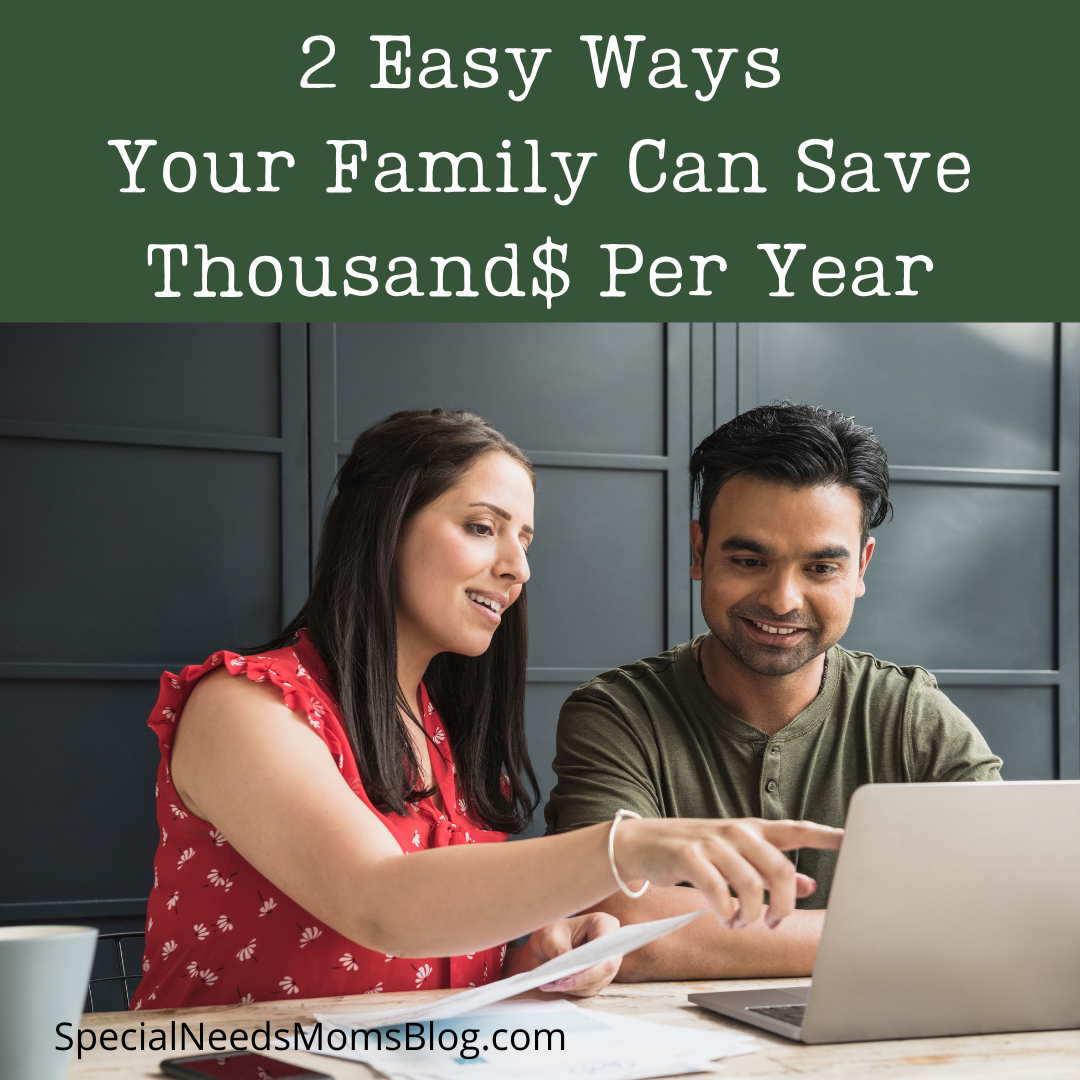 2 Easy Ways Your Family Can Save Thousand$ Per Year – Disability Parenting