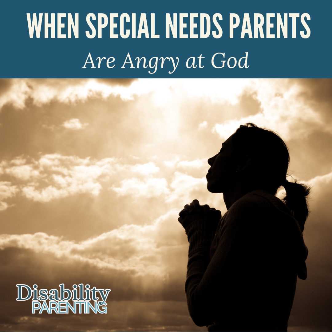 How to Heal When You’re Angry at God – Disability Parenting