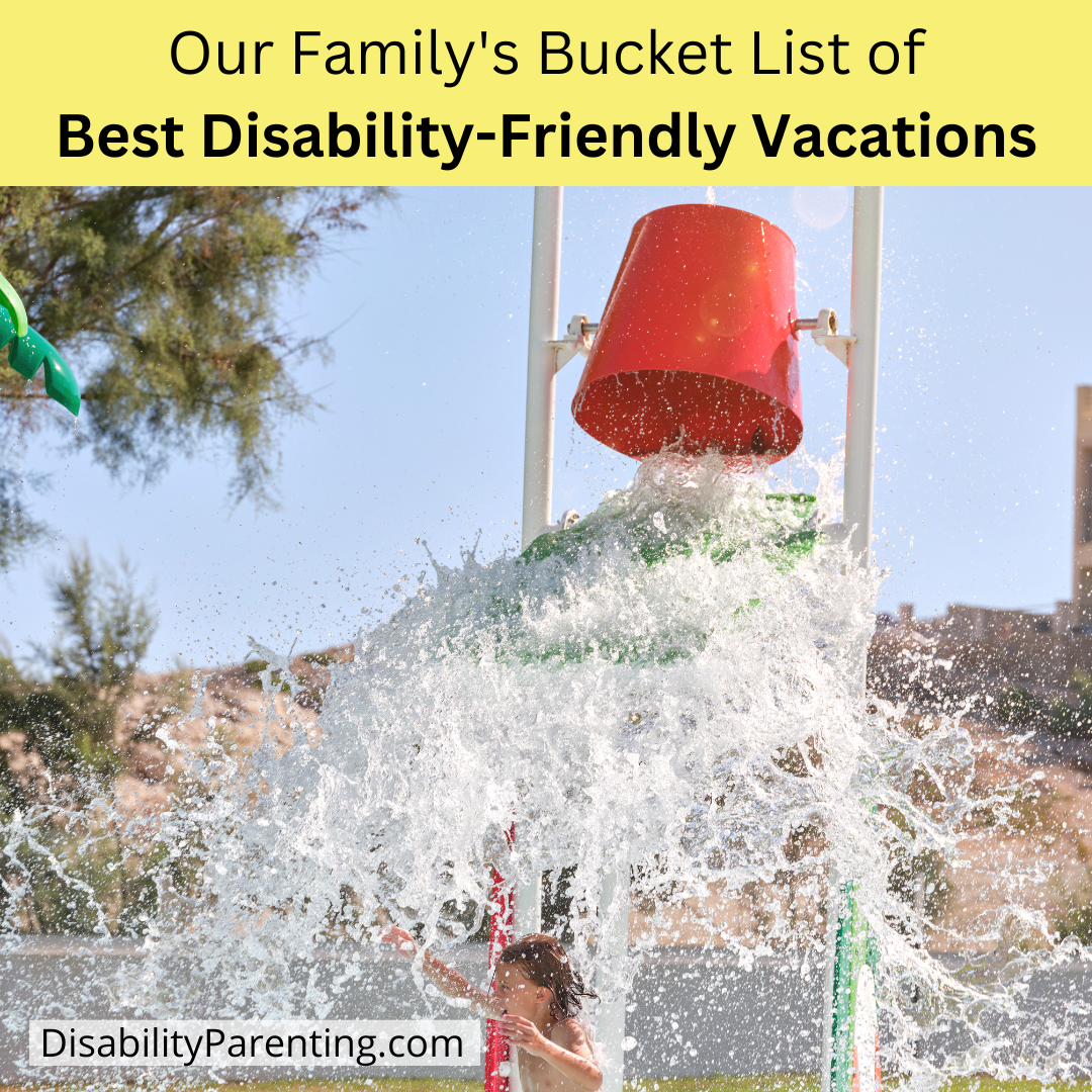 Our Family’s Bucket List of Best Disability-Friendly Vacations ...